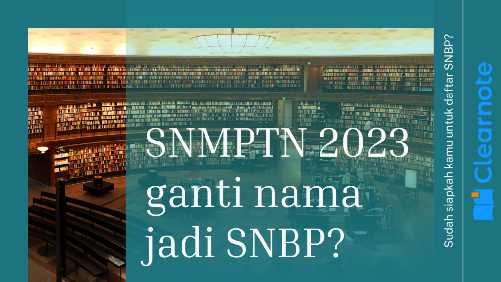 SNMPTN 2023 ganti nama jadi SNBP? - Clear Indonesia News SNMPTN 2023 ganti nama jadi SNBP? - Clear Indonesia News